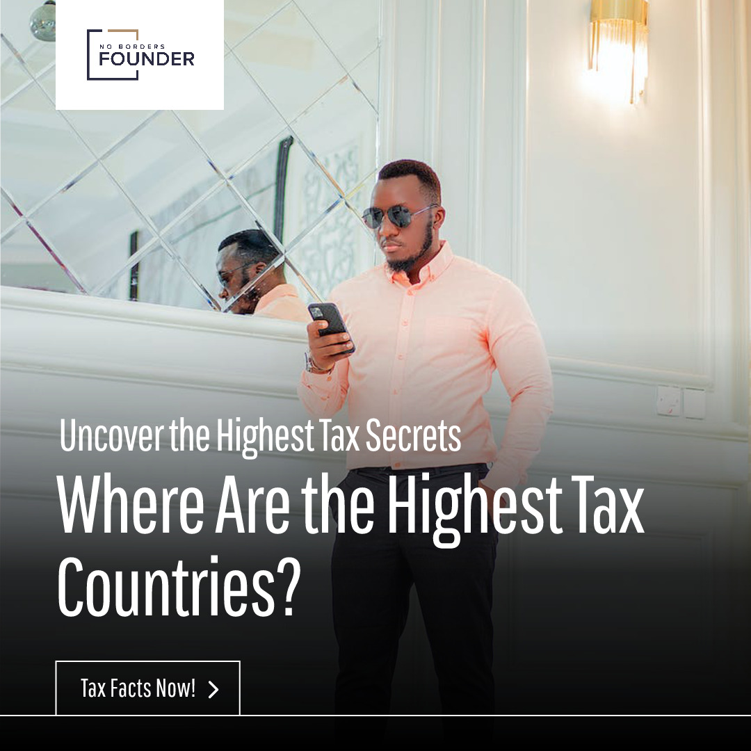 Beat the Highest Tax Countries: Your Ultimate Tax Guide