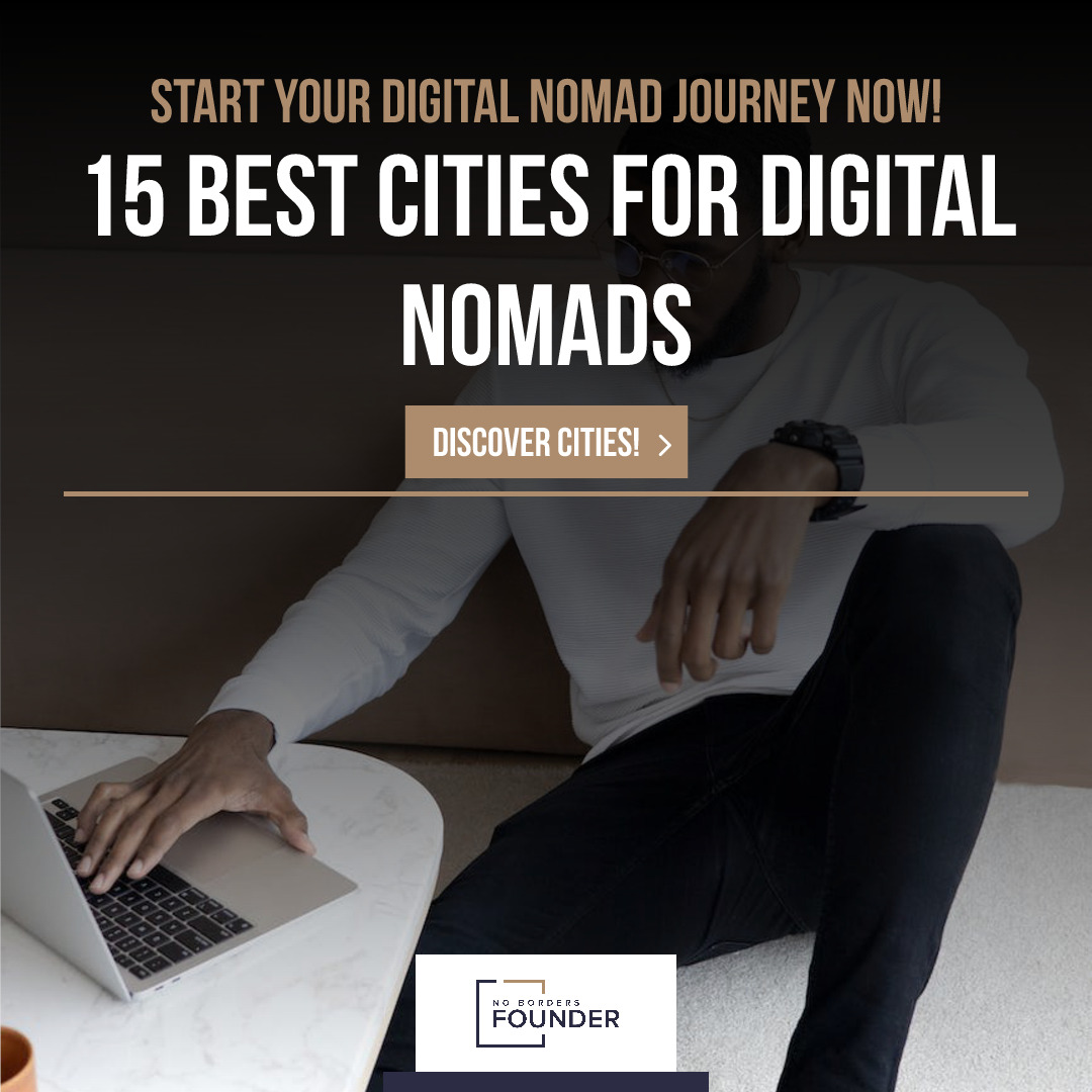 Charting the Digital Odyssey: Top 15 Cities for Digital Nomads Revealed ...