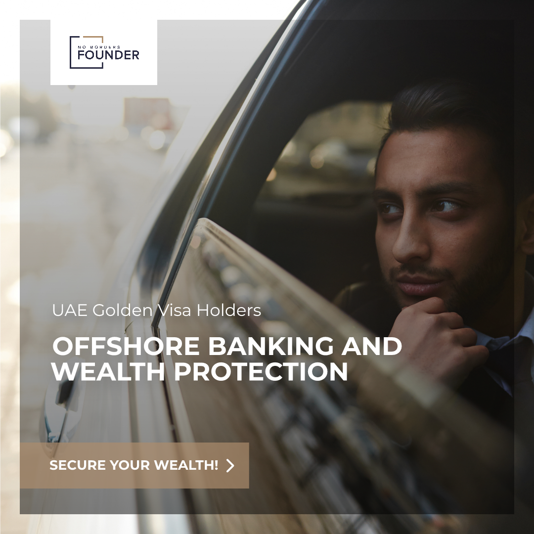Offshore Banking & Wealth Protection for UAE Golden Visa Holders